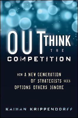 Outthink the Competition : How a New Generation of Strategists Sees ...