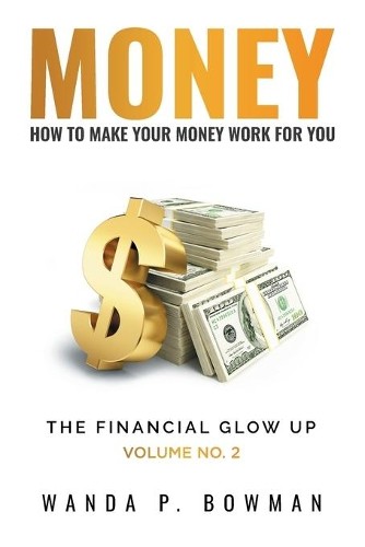 Wanda P Bowman Money - How to Make Your Money Work for Y (Paperback ...