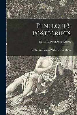 Penelope's Postscripts; Switzerland: Venice: Wales: Devon: Home (Paperback, 2021) for sale ...