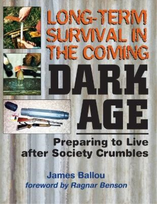 James Ballou Long-Term Survival in the Coming Dark Age (Paperback) | eBay