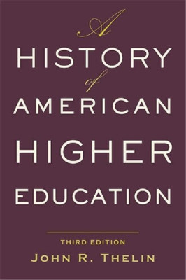 John R. Thelin A History of American Higher Education (Paperback ...