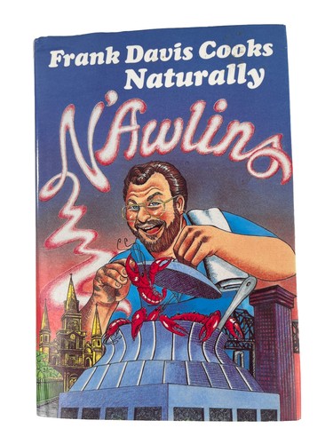 Naturally N'Awlins cookbook Frank Davis Signed 2004 4th printing HB ...