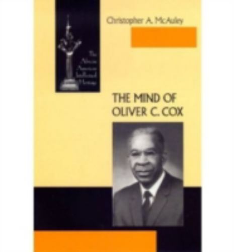 African American Intellectual Heritage Ser.: Mind of Oliver C. Cox by ...