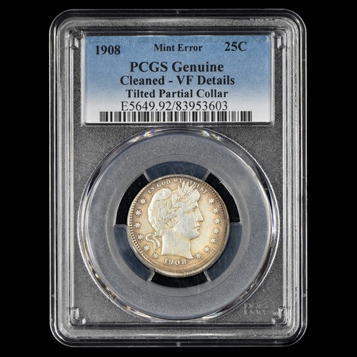 1908 BARBER QUARTER TILTED PARTIAL COLLAR 25C ERROR COIN PCGS VF ...