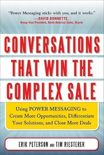 Conversations That Win the Complex Sale: Using Power Messaging to C ...