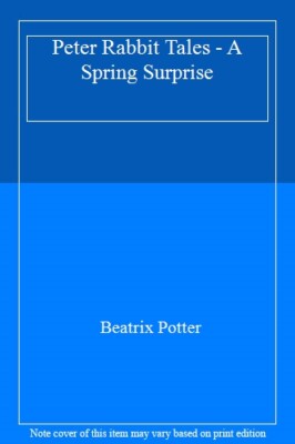 Peter Rabbit Tales - A Spring Surprise, Potter 9780241355077 Free ...