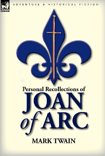 PERSONAL RECOLLECTIONS OF JOAN OF ARC By Mark Twain - Hardcover ...