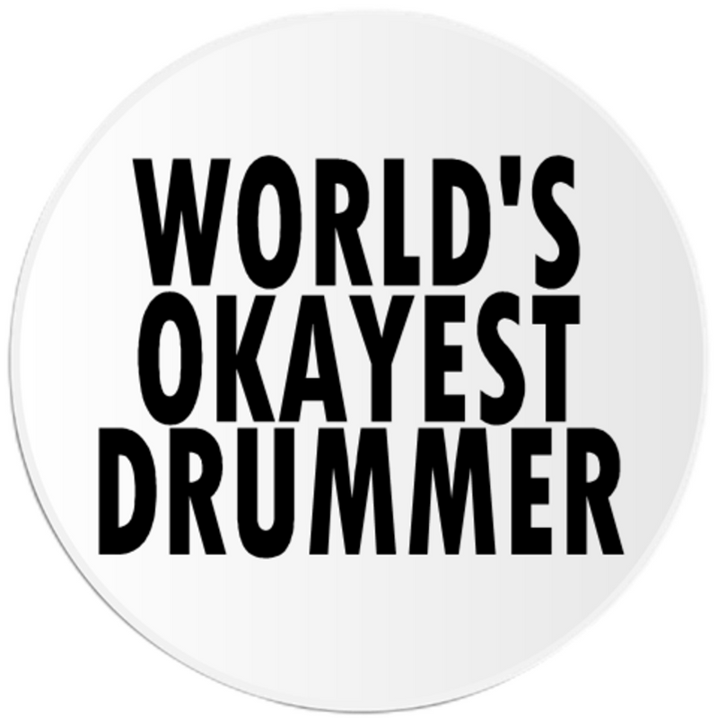 World's Okayest Drummer - 10 Pack Circle Stickers 3 Inch - Drums ...