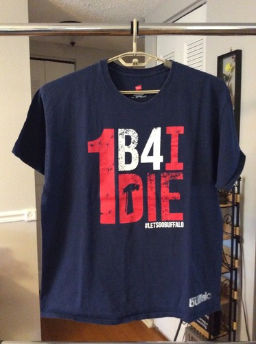 Buffalo Bills "1 B4 I Die" Super Bowl Blue Shirt Adult Extra Large XL ...