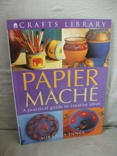 Papier Mache (Crafts Library) by Miranda Innes Book The Fast Free ...