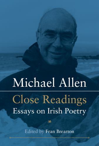 Michael Allen: Close Readings : Essays on Irish Poetry by Fran Brearton ...