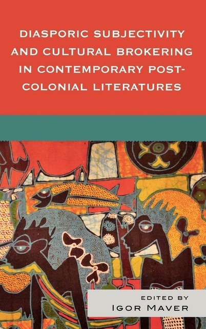 Diasporic Subjectivity And Cultural Brokering in Contemporary Post ...