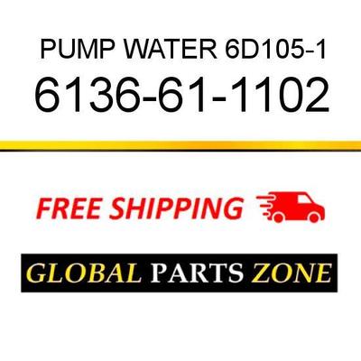 6136-61-1102 - PUMP, WATER 6D105-1 6136611102 fits KOMATSU | eBay