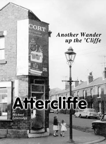 Attercliffe: Another Wander up the 'Cliffe by Michael Liversidge ...