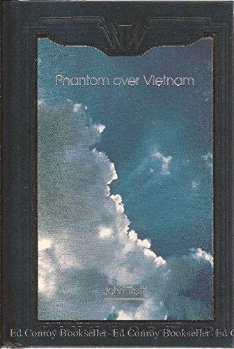 PHANTOM OVER VIETNAM: FIGHTER PILOT, USMC (WINGS OF WAR) By John Trotti ...