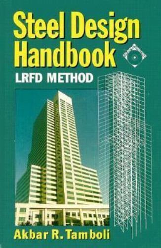 Steel Design Handbook : LRFD Method by Akbar R. Tamboli (1996 ...