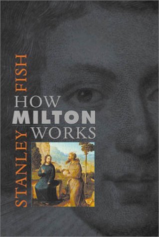 HOW MILTON WORKS By Stanley Fish - Hardcover **Mint Condition ...