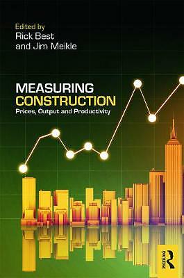Measuring Construction : Prices, Output and Productivity by Jim Meikle ...