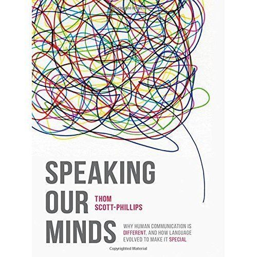 Speaking Our Minds: Why human communication is different, and how ...