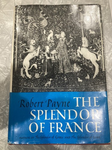 1st Ed - The Splendor of France HC Book by Robert Payne 1963 | eBay