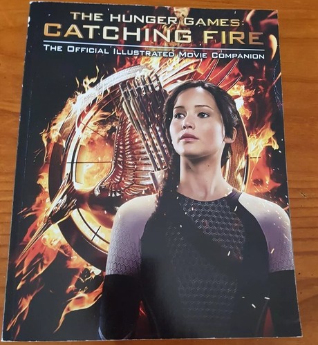 Hunger Games Catching Fire: Official Illustrated Movie Companion P/B ...