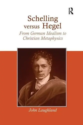 Schelling versus Hegel | From German Idealism to Christian Metaphysics ...