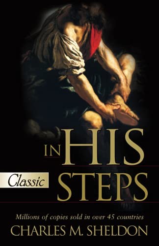 In His Steps: What Would Jesus Do... by Sheldon, Charles M. Paperback ...