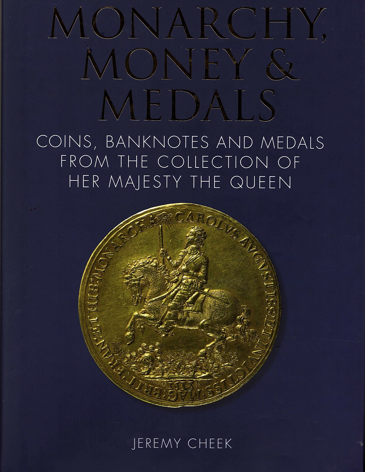 Cheek, MONARCHY, MONEY & MEDALS The Collection of her Majesty the Queen ...