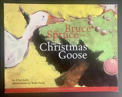 Bruce the Spruce and the Christmas Goose Clint Kelly Paperback Story ...