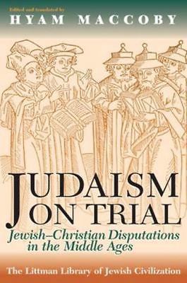 The Littman Library of Jewish Civilization Ser.: Judaism on Trial ...