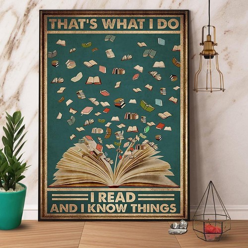 Books That'S What I Do I Read And I Know Things Satin Poster, Canvas ...