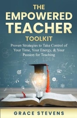 Grace Stevens The Empowered Teacher Toolkit (Tascabile) | eBay