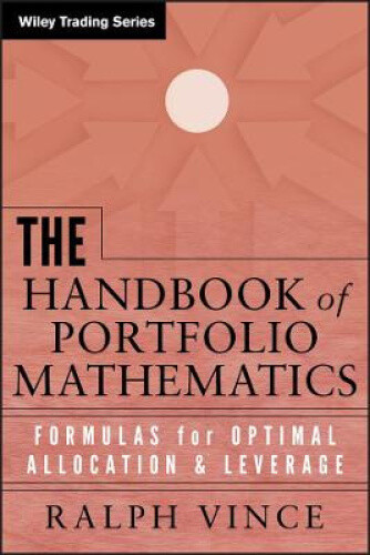 The Handbook of Portfolio Mathematics: Formulas for Optimal Allocation ...