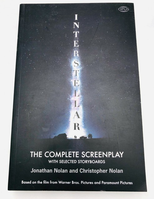 Interstellar : The Complete Screenplay with Selected Storyboards by ...