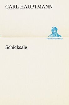 Schicksale (TREDITION CLASSICS) von Hauptmann, Carl | Buch | Zustand ...
