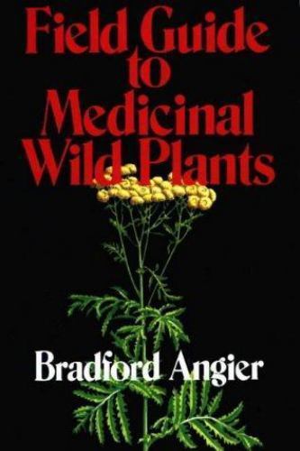 Field Guide to Medicinal Wild Plants by Bradford Angier 9780811720762| eBay