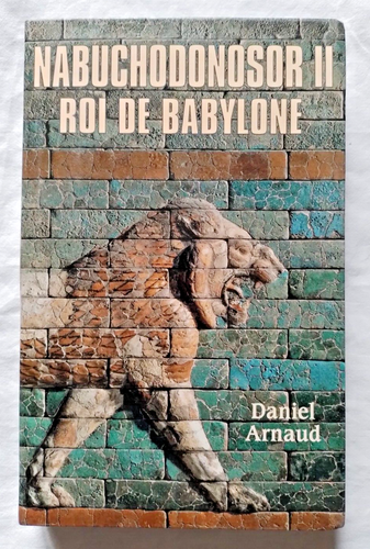 Nabuchodonosor II Roi de Babylone par Arnaud ed Club Histoire | eBay.de