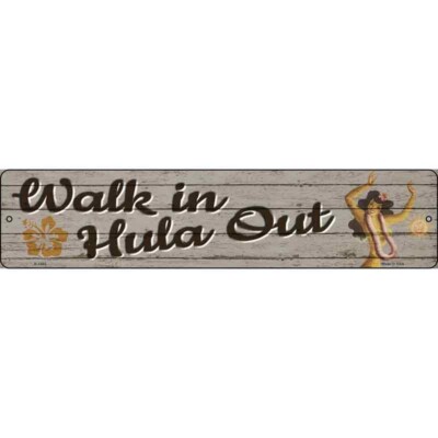 Walk In Hula Out Novelty Metal Street Sign Plaque for Home Door Garage ...