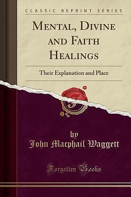 Mental, Divine and Faith Healings : Their Explanation and Place ...