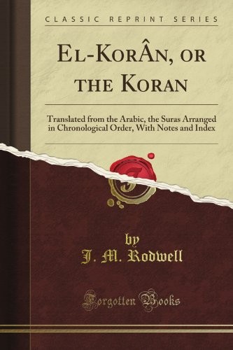 EL-KOR'AN, OR THE KORAN: TRANSLATED FROM THE ARABIC, THE By J. M ...