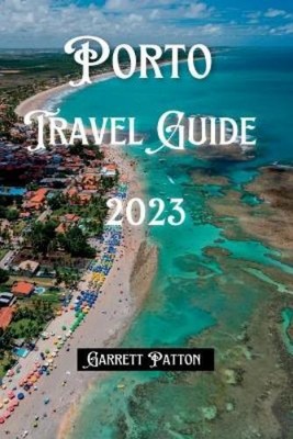 Garrett Patton Porto Travel Guide 2023 (Poche) Exploring the Globe | eBay