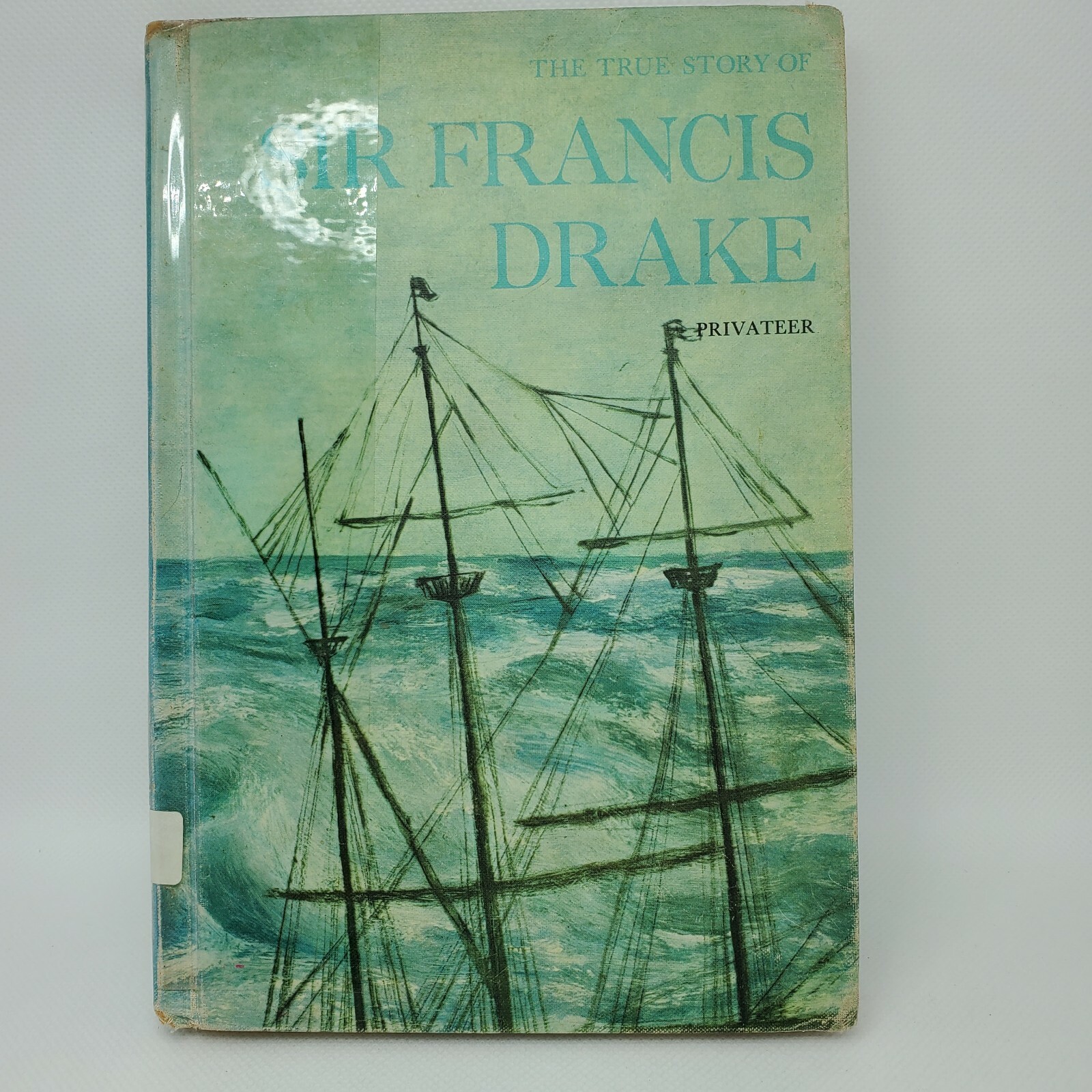 The True Story of Sir Francis Drake Privateer by Will Holwood 1965 HC ...