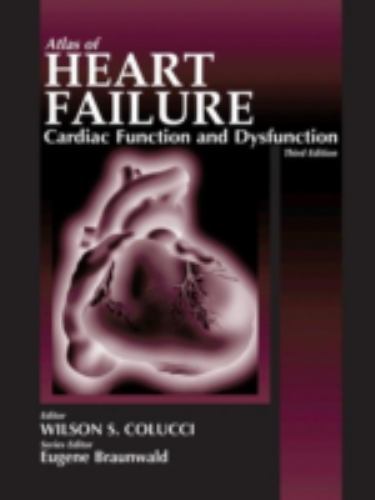 Atlas of Heart Failure : Cardiac Function and Dysfunction by Wilson S ...