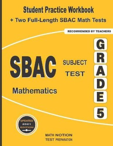 SBAC Subject Test Mathematics Grade 5: Student Practice Workbook + Two ...