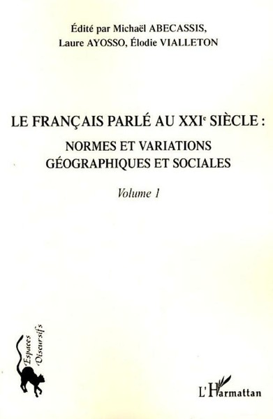 Le français parlé au XXIème siècle - Volume 1 von Michaël Abecassis ...