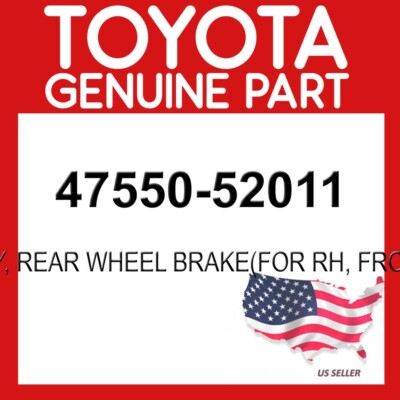 TOYOTA GENUINE 47550-52011 CYLINDER ASSY REAR WHEEL BRAKE RH FRONT OR ...