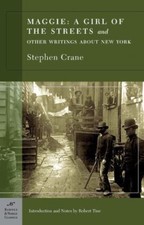Maggie - A Girl of the Streets and Other New York Writings by Stephen ...