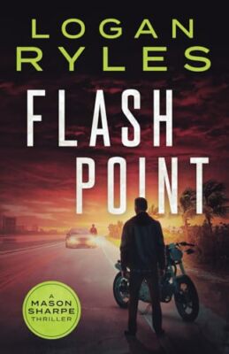 Flash Point (Mason Sharpe Thrillers), Ryles, Logan | eBay Australia