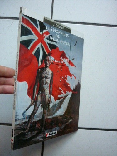 J F CHARLES / LES PIONNIERS DU NOUVEAU MONDE 5 / DU SANG DANS LA BOUE ...
