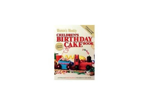 Children's Birthday Cake Book ("Australian Women's Weekly" Home Lib ...